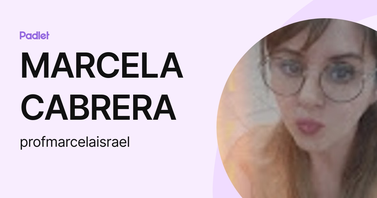 MARCELA CABRERA (profmarcelaisrael) profile | Padlet