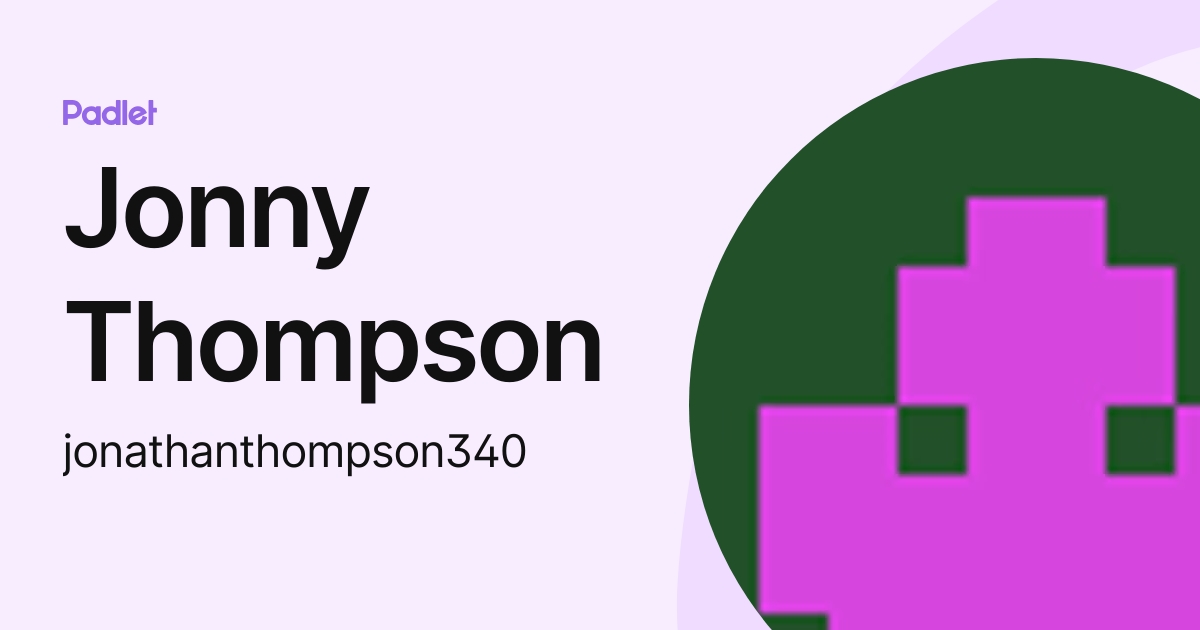 Jonny Thompson (jonathanthompson340) profile | Padlet