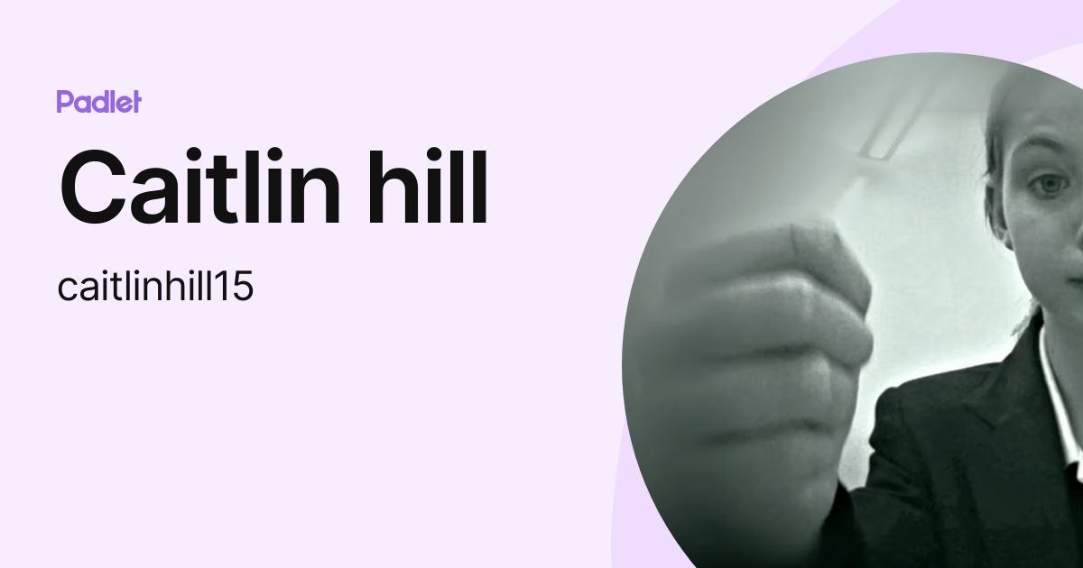 Caitlin hill (caitlinhill15) profile | Padlet