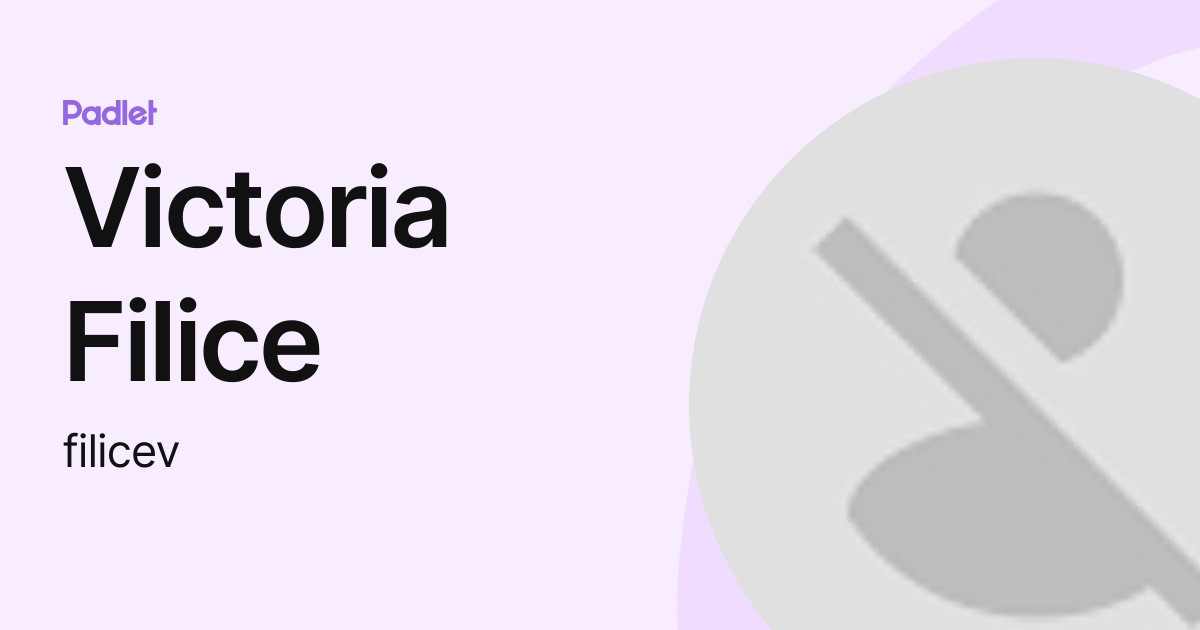 Victoria Filice (filicev) profile | Padlet