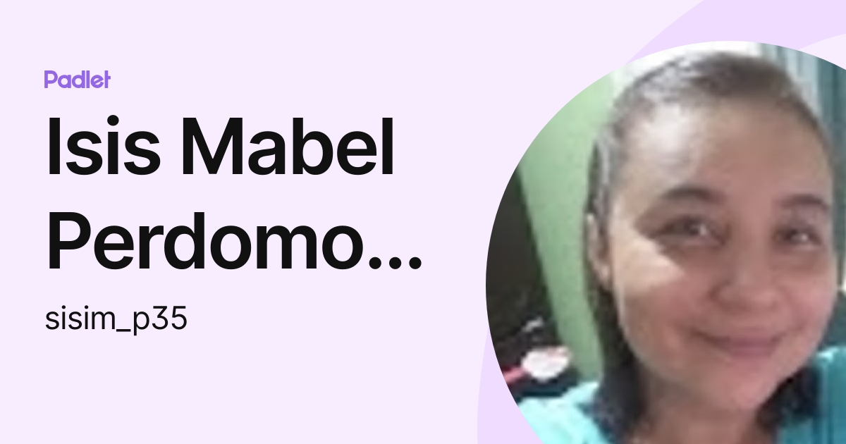 Isis Mabel Perdomo Baca (sisim_p35) profile | Padlet