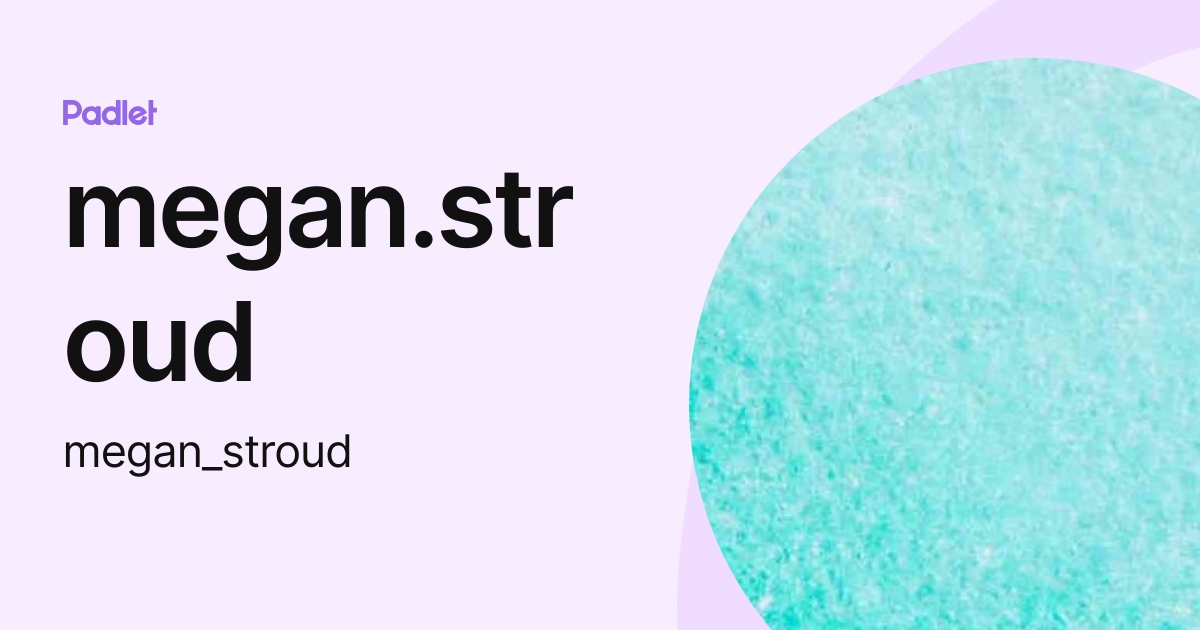 megan.stroud (megan_stroud) profile | Padlet