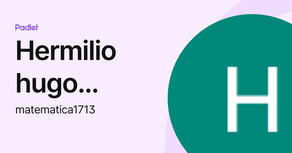 Hermilio hugo Vicuña Salvador (matematica1713) profile | Padlet