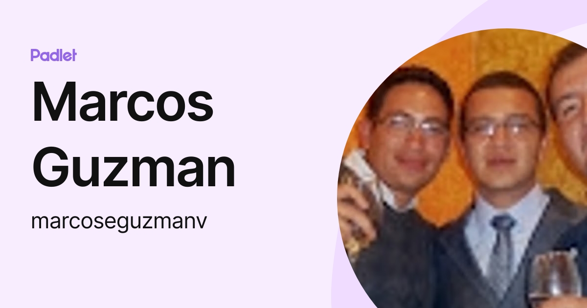 Marcos Guzman (marcoseguzmanv) profile | Padlet