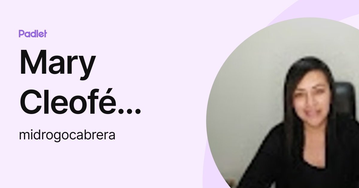 Mary Cleofé Idrogo Cabrera (midrogocabrera) profile | Padlet