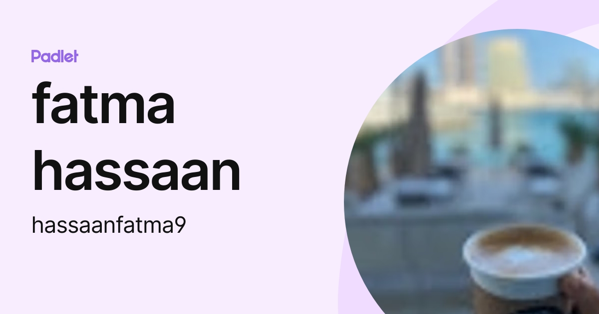 الملف الشخصي لـ fatma hassaan (hassaanfatma9) | Padlet