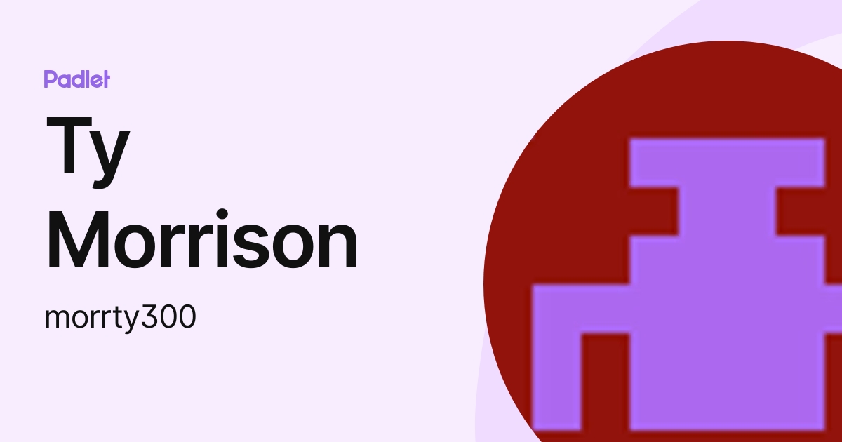 Ty Morrison (morrty300) profile | Padlet