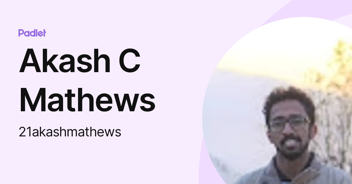 Akash C Mathews (21akashmathews) profile | Padlet