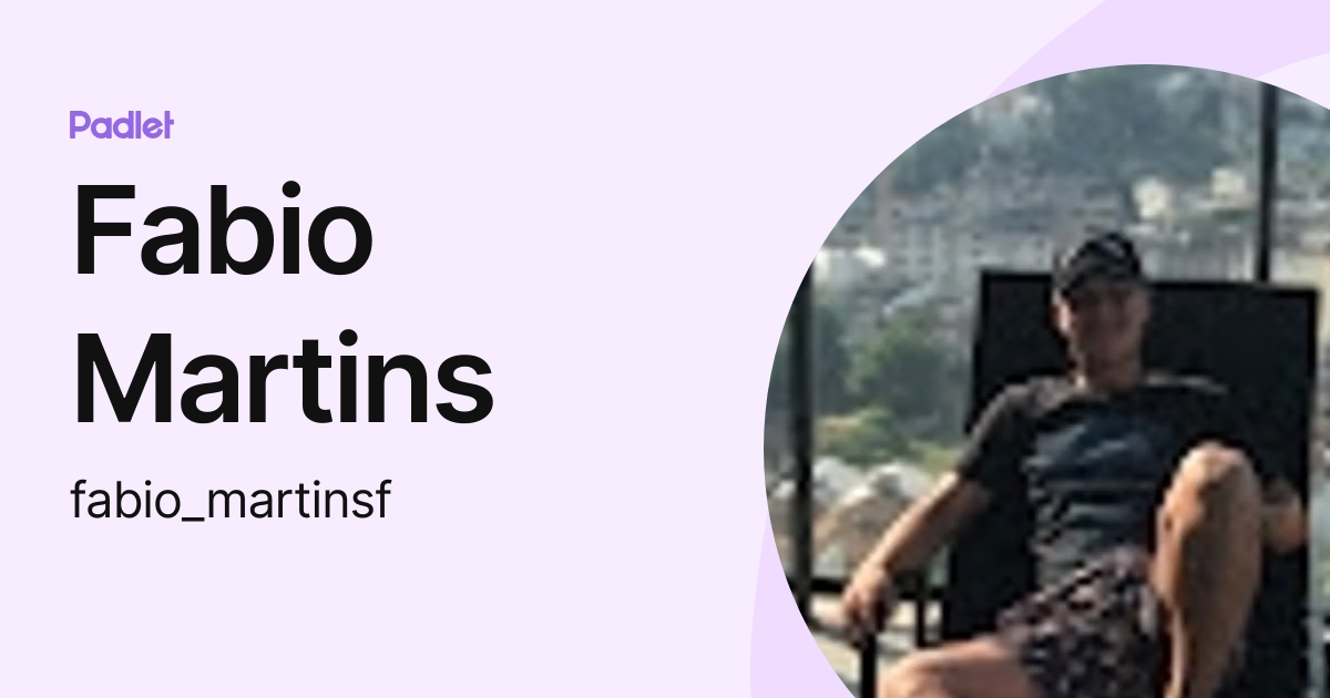 Fabio Martins (fabio_martinsf) profile | Padlet