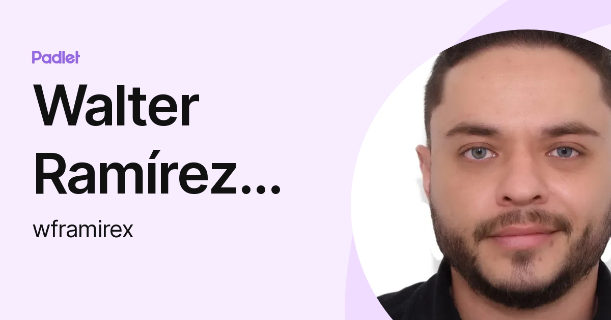 Walter Ramírez Vásquez (wframirex) profile | Padlet