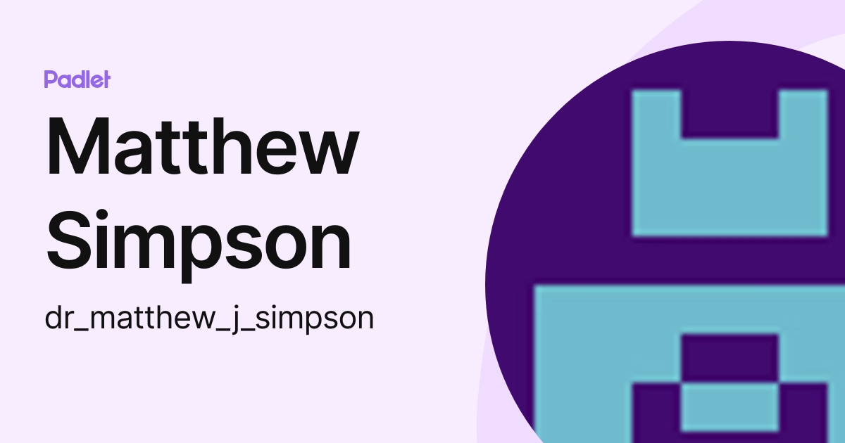 Matthew Simpson (dr_matthew_j_simpson) profile | Padlet