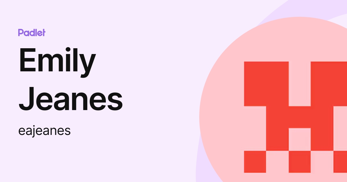 Emily Jeanes (eajeanes) profile | Padlet