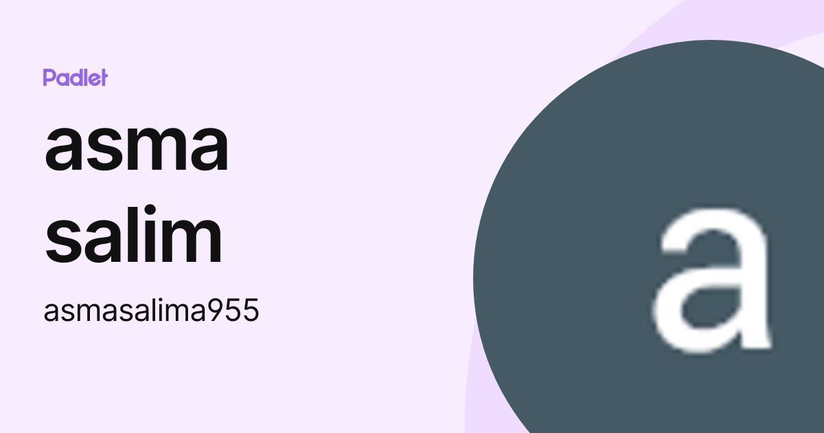 asma salim (asmasalima955) profile | Padlet