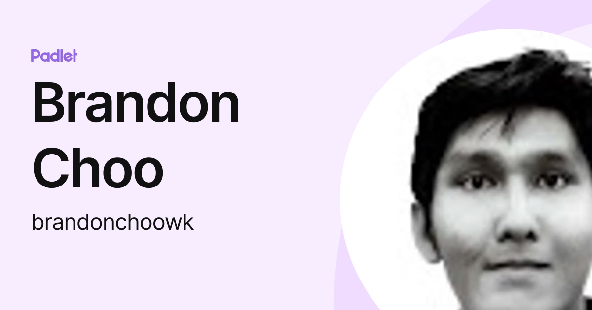 Brandon Choo (brandonchoowk) profile | Padlet