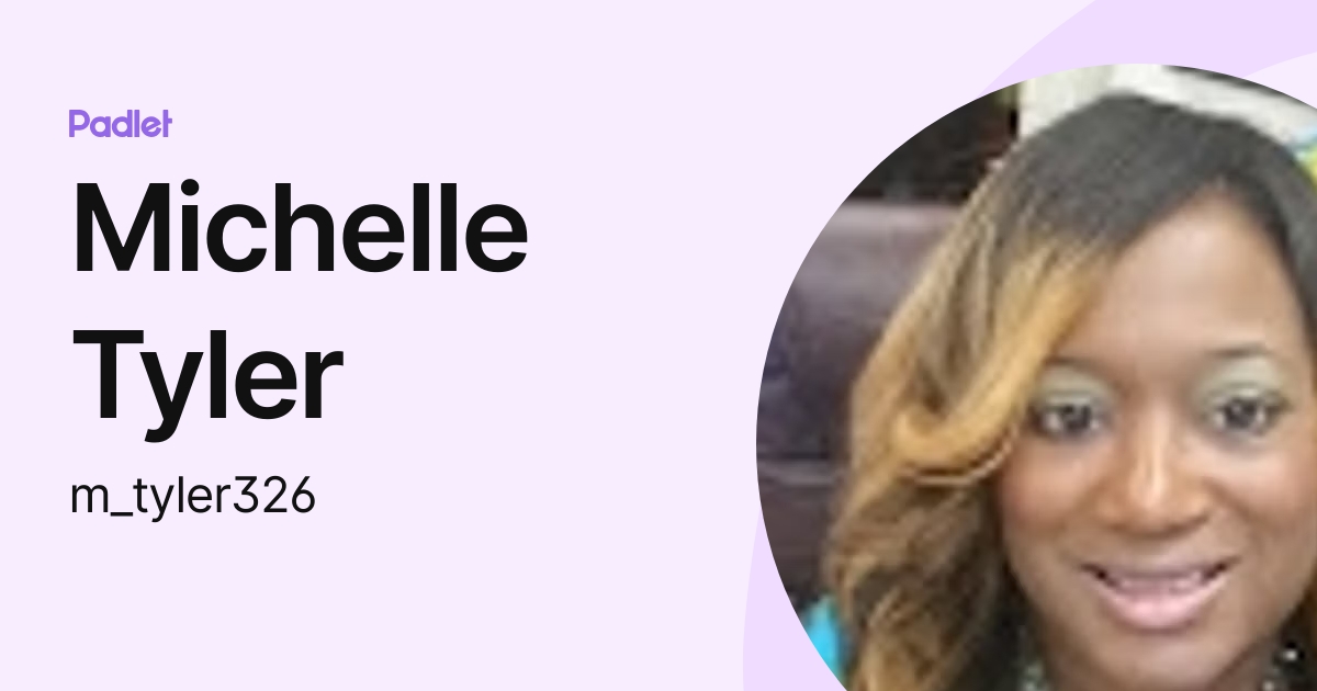 Michelle Tyler (m_tyler326) profile | Padlet