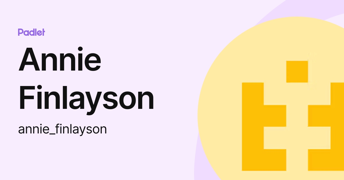 Annie Finlayson (annie_finlayson) profile | Padlet