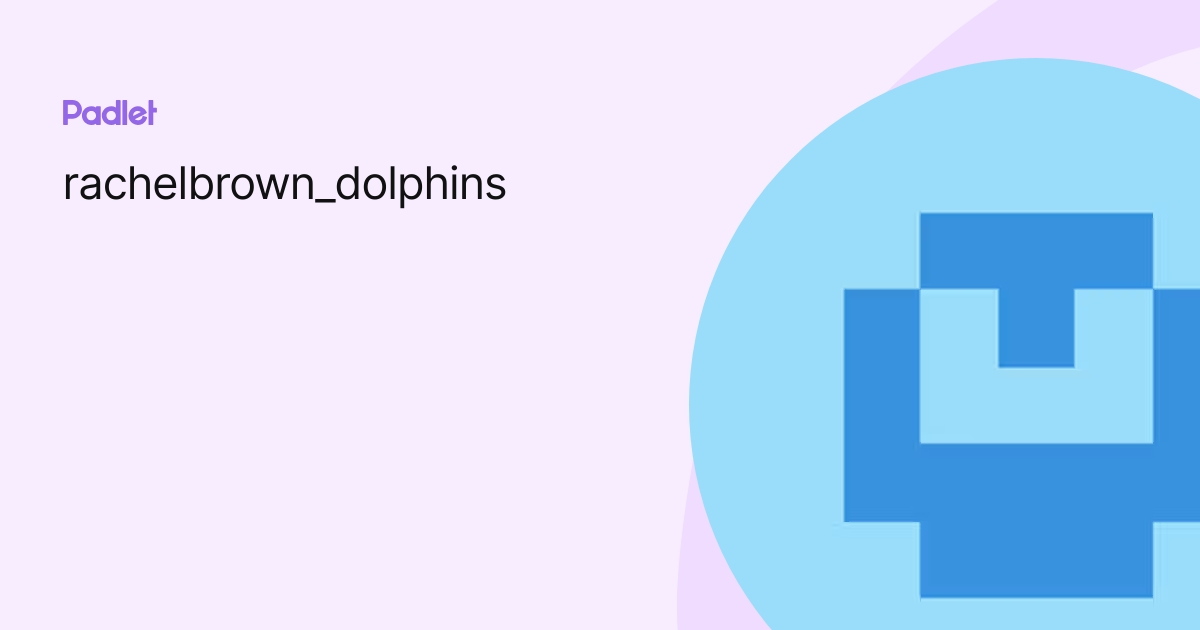 rachelbrown_dolphins profile | Padlet