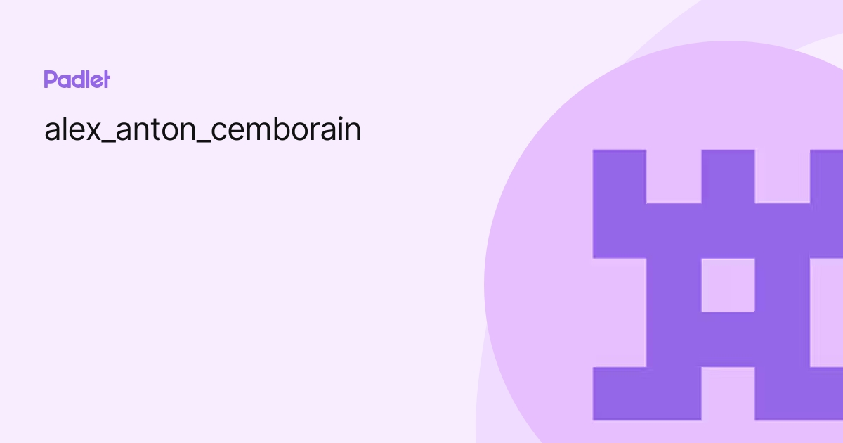 alex_anton_cemborain profile | Padlet