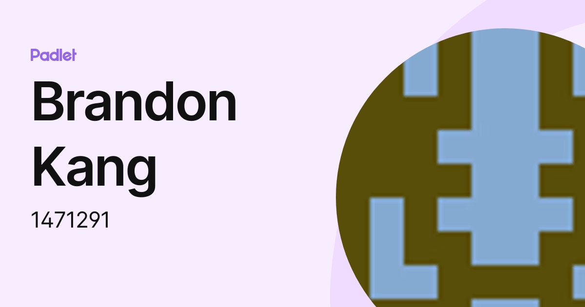 Brandon Kang (1471291) profile | Padlet