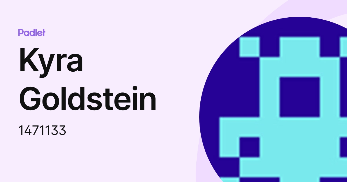 Kyra Goldstein (1471133) profile | Padlet