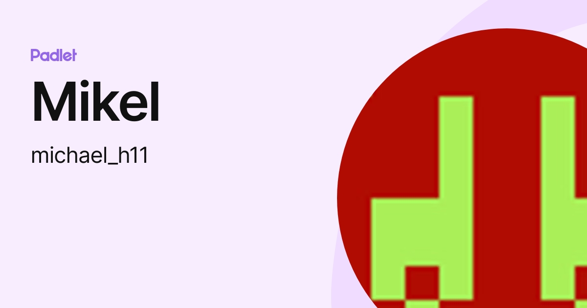 Mikel (michael_h11) profile | Padlet