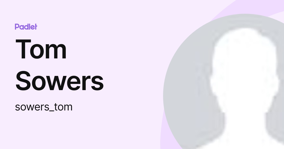 Tom Sowers (sowers_tom) profile | Padlet