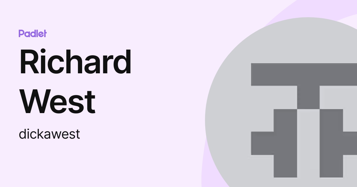 Richard West (dickawest) profile | Padlet