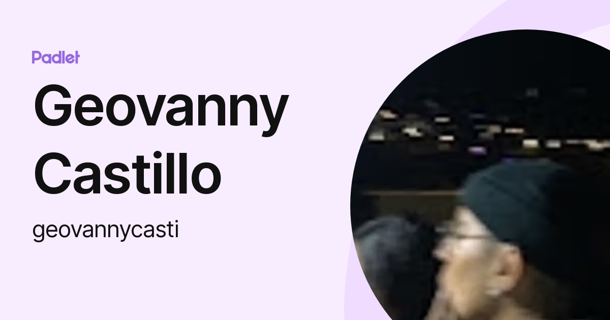 Geovanny Castillo (geovannycasti) profile | Padlet