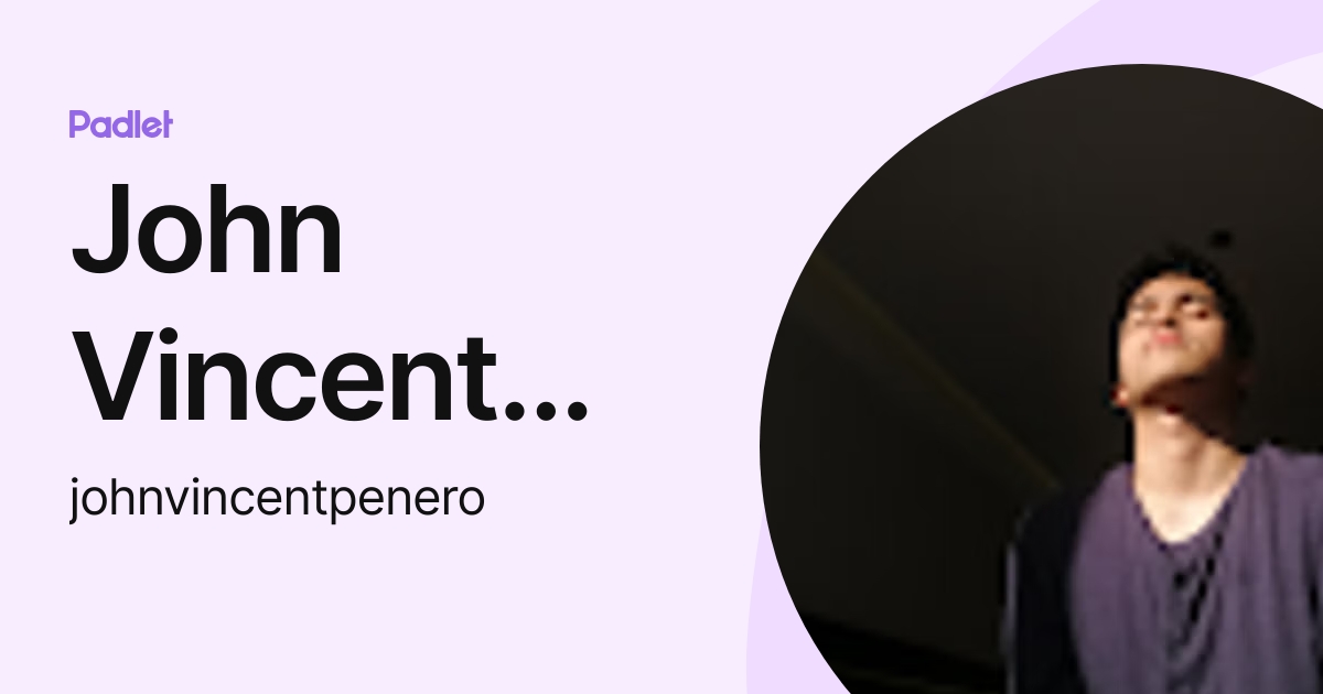 John Vincent Peñero (johnvincentpenero) profile | Padlet