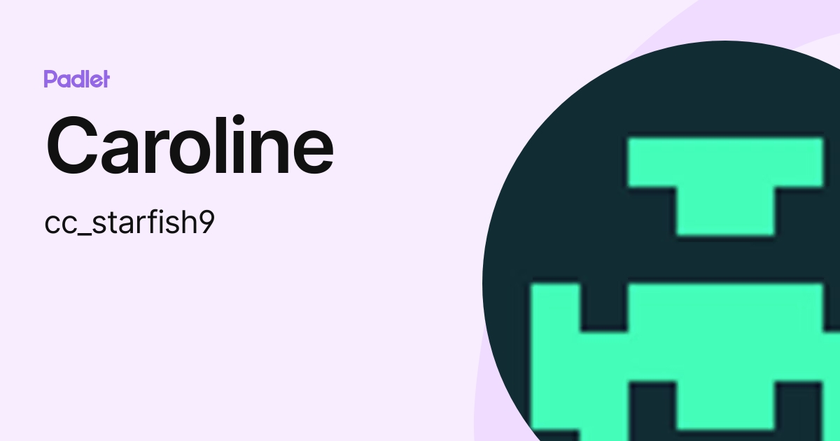 Caroline (cc_starfish9) profile | Padlet