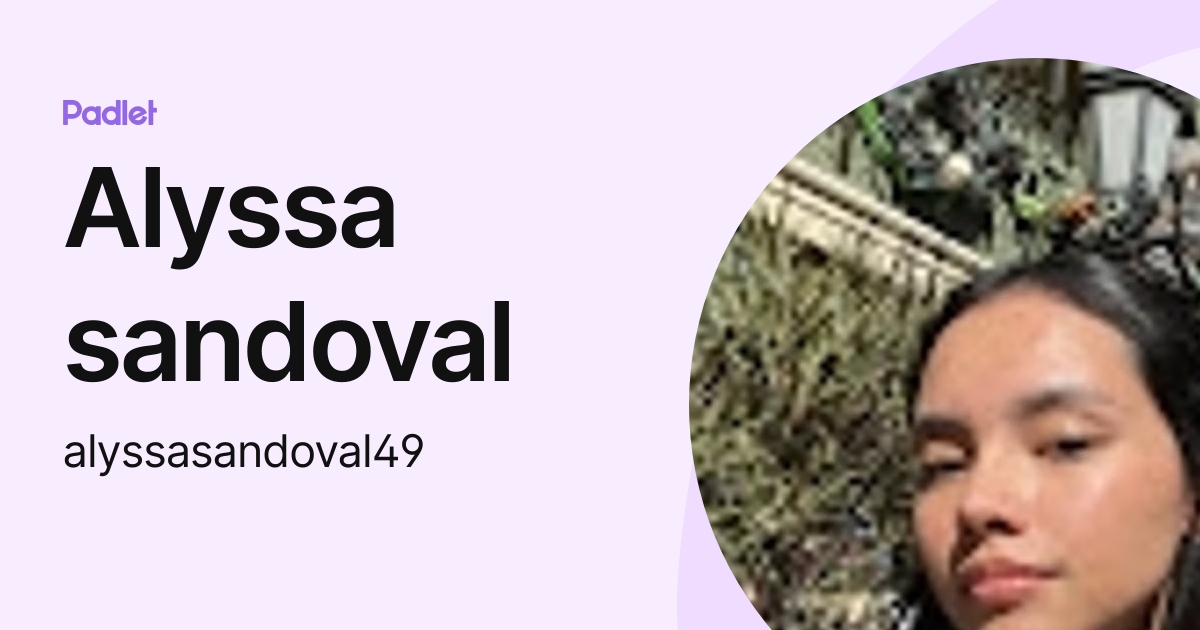 Alyssa sandoval (alyssasandoval49) profile | Padlet