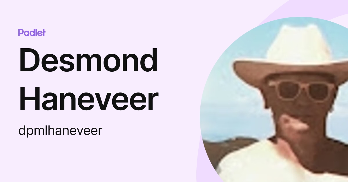 Desmond Haneveer (dpmlhaneveer) profile | Padlet