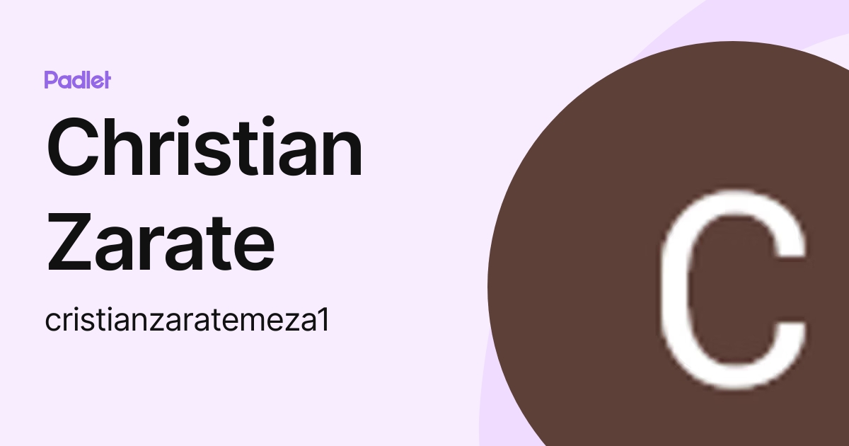 Christian Zarate (cristianzaratemeza1) profile | Padlet