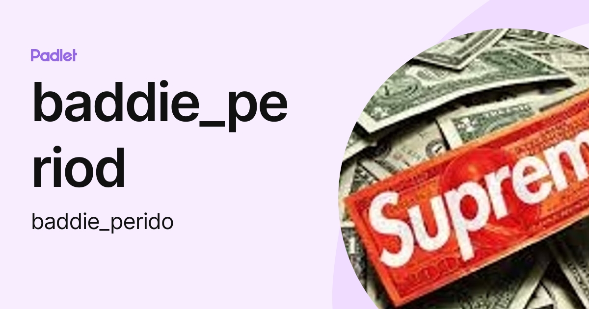 baddie_period (baddie_perido) profile | Padlet