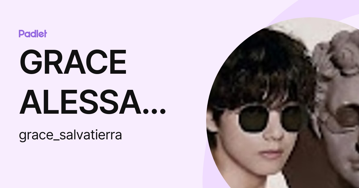 GRACE ALESSANDRA SALVATIERRA CORDOVA (grace_salvatierra) profile | Padlet