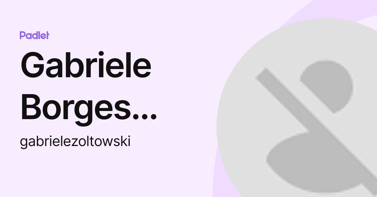 Gabriele Borges Zoltowski (gabrielezoltowski) profile | Padlet