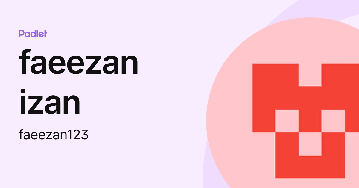faeezan izan (faeezan123) profile | Padlet