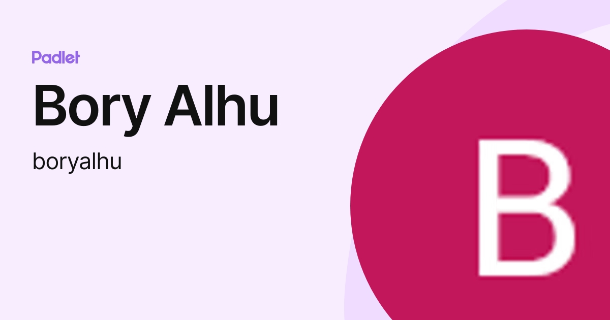 Bory Alhu (boryalhu) profile | Padlet