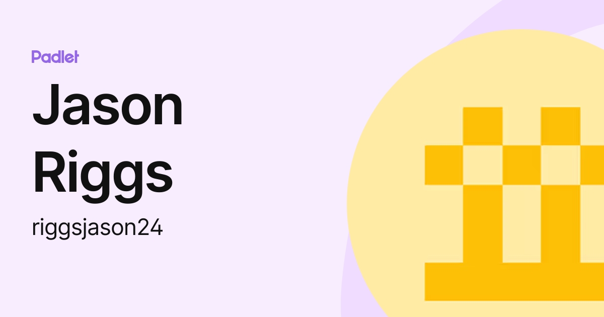 Jason Riggs (riggsjason24) profile | Padlet