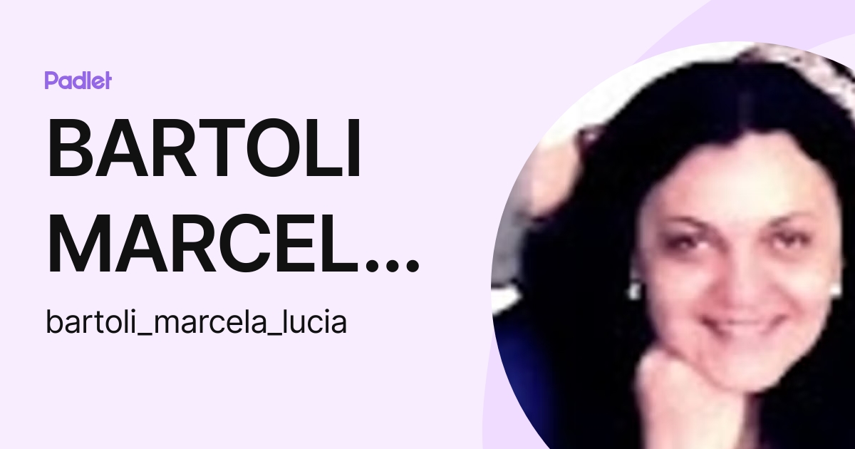 BARTOLI MARCELA LUCIA (bartoli_marcela_lucia) profile | Padlet