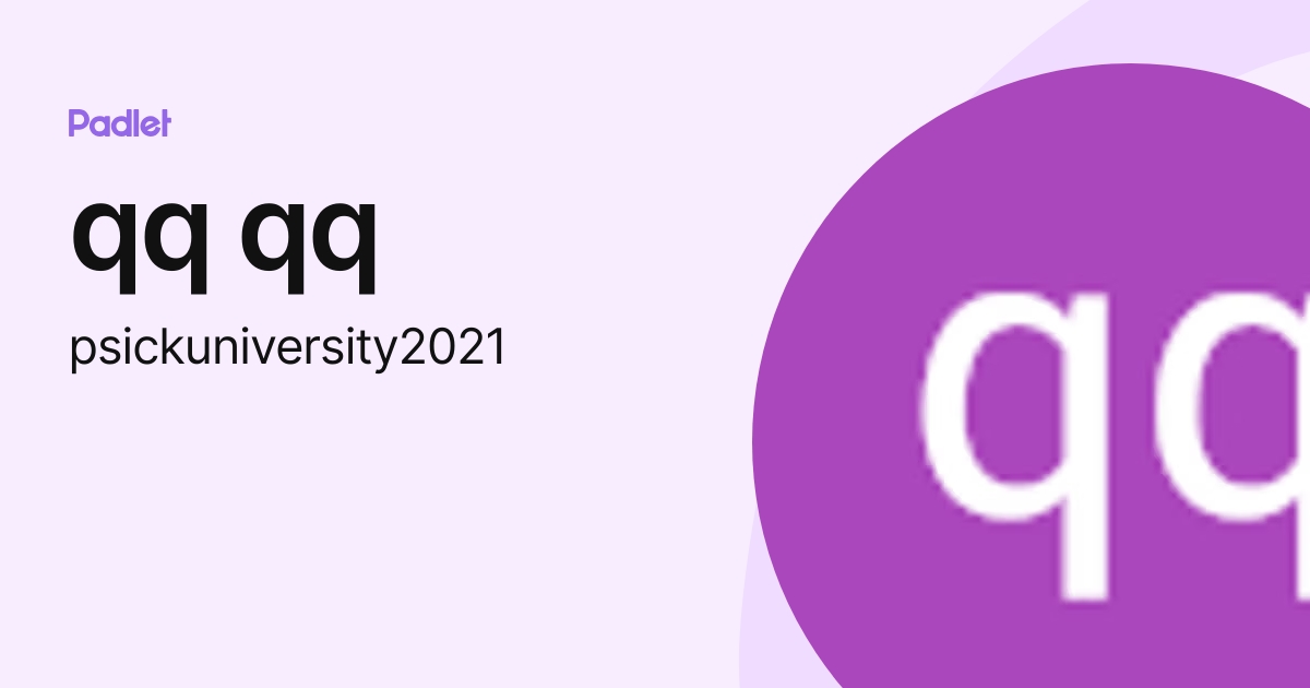 qq qq (psickuniversity2021) profile | Padlet