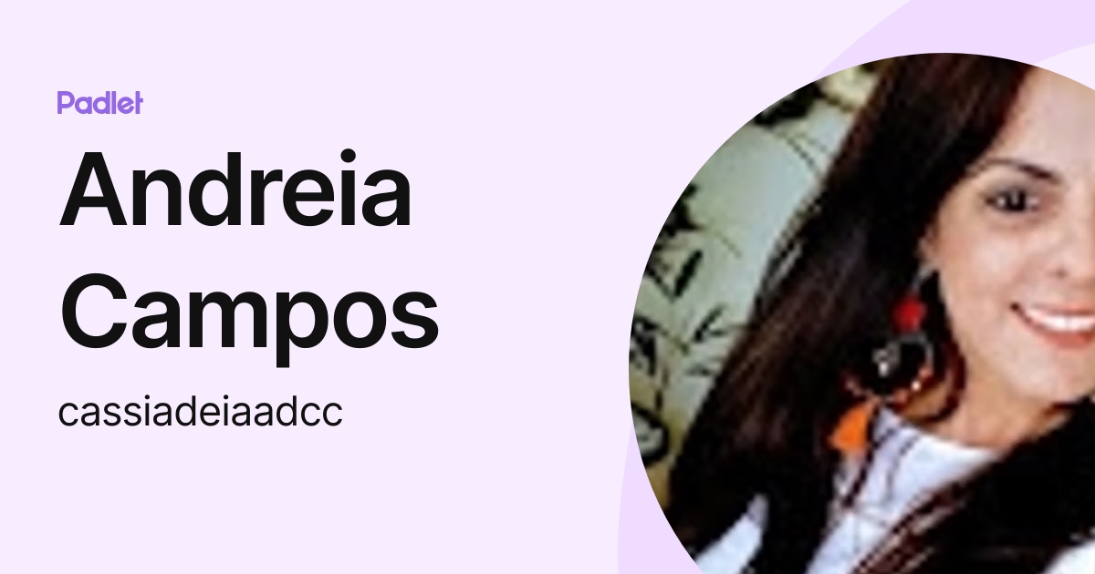 Andreia Campos (cassiadeiaadcc) profile | Padlet