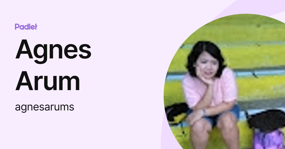 Agnes Arum (agnesarums) profile | Padlet