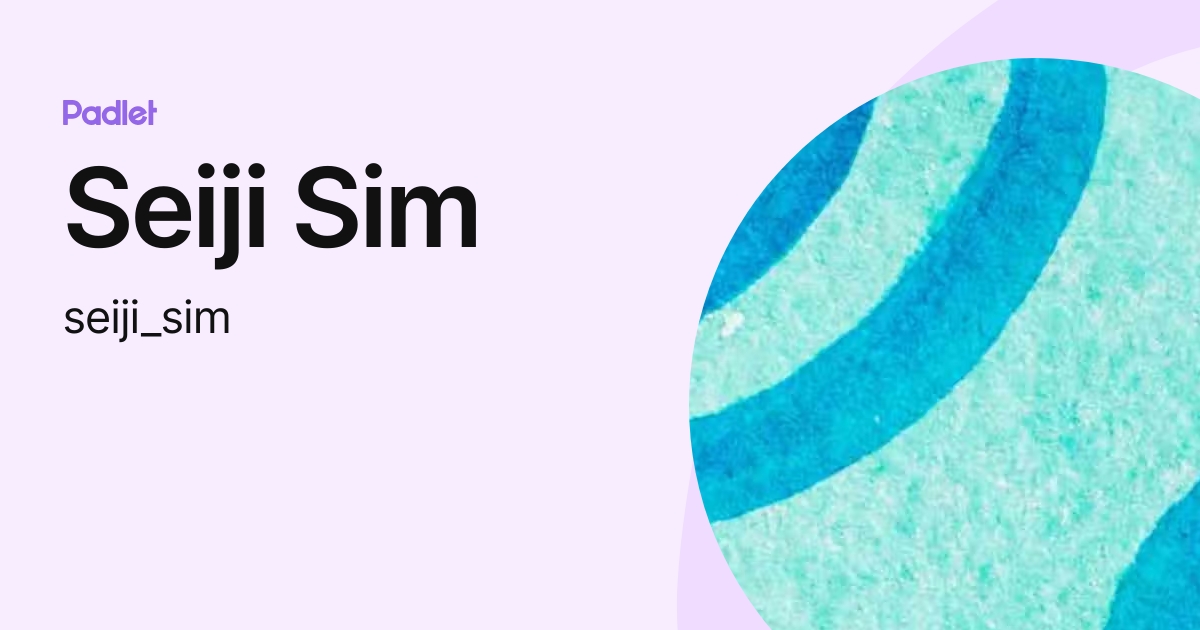 Seiji Sim (seiji_sim) profile | Padlet