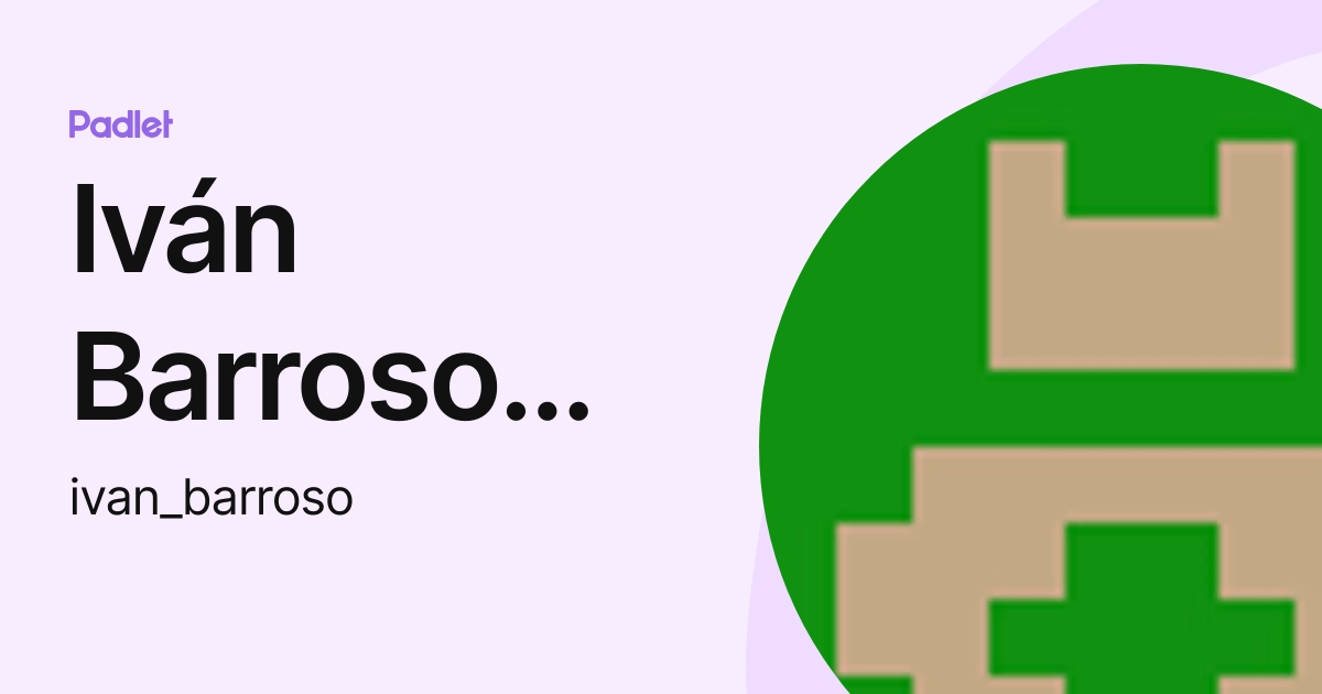 Iván Barroso Martín (ivan_barroso) profile | Padlet