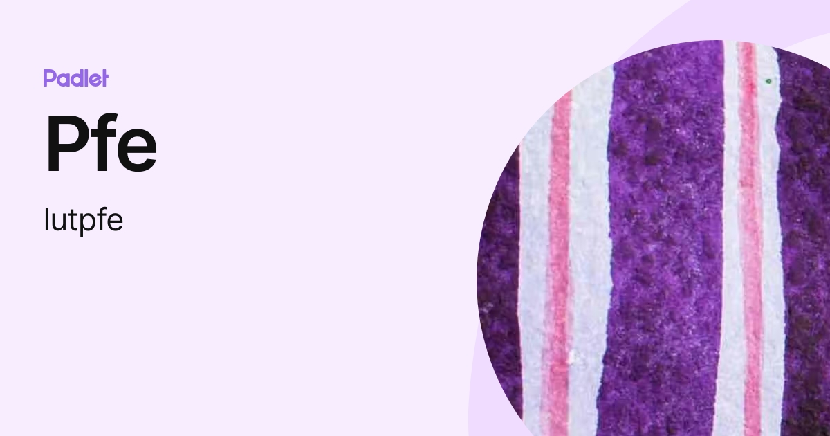 Pfe (lutpfe) profile | Padlet