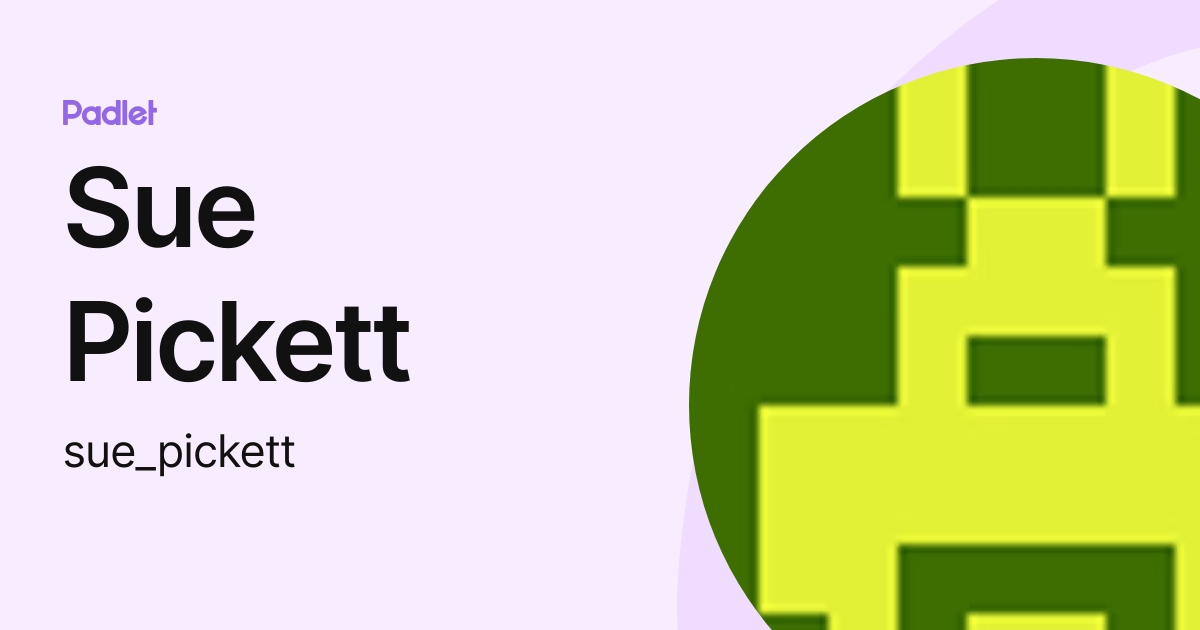 Sue Pickett (sue_pickett) profile | Padlet
