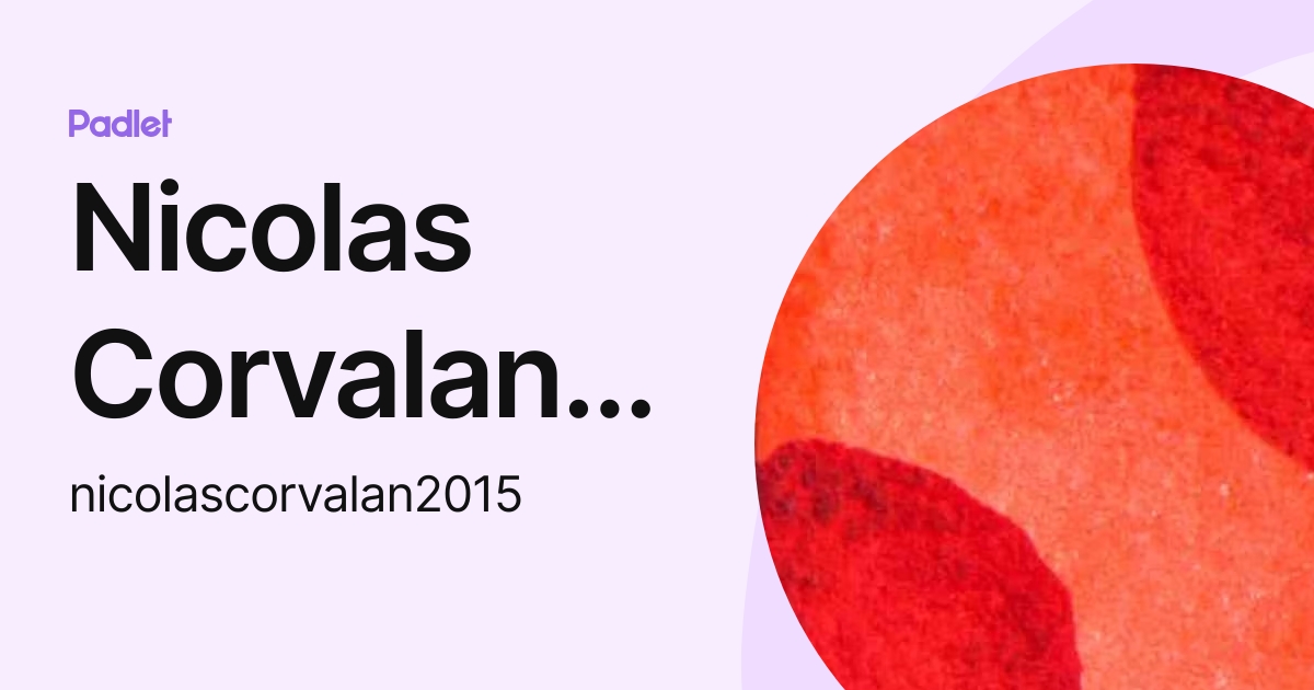 Nicolas Corvalan Corvalan (nicolascorvalan2015) profile | Padlet
