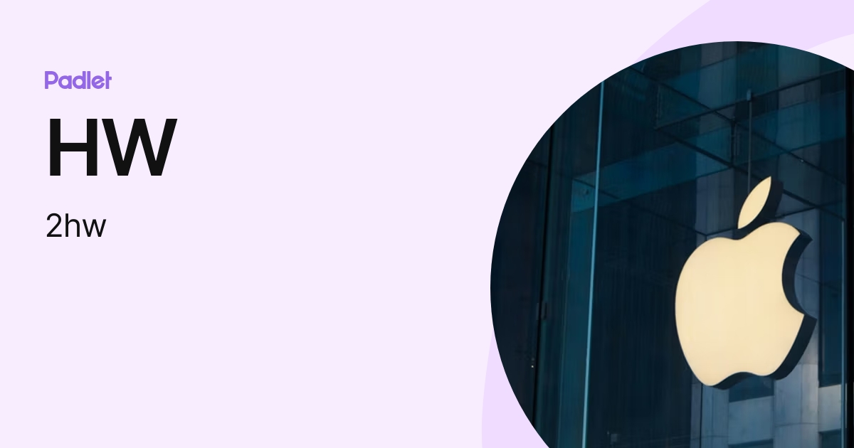 HW (2hw) profile | Padlet