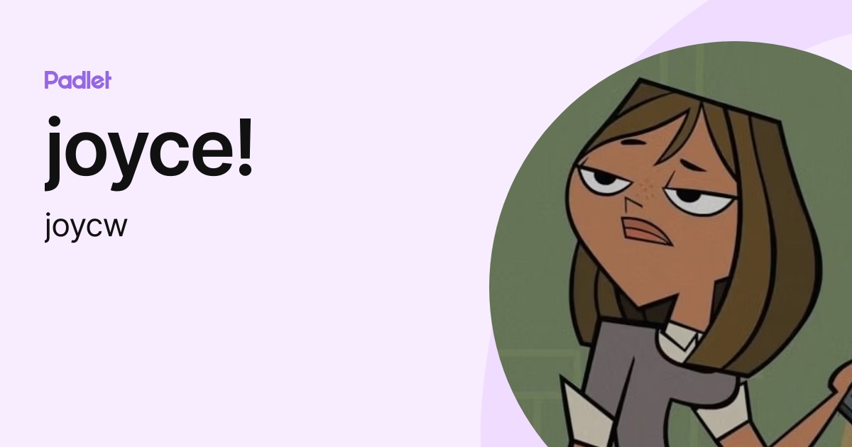 joyce! (joycw) profile | Padlet